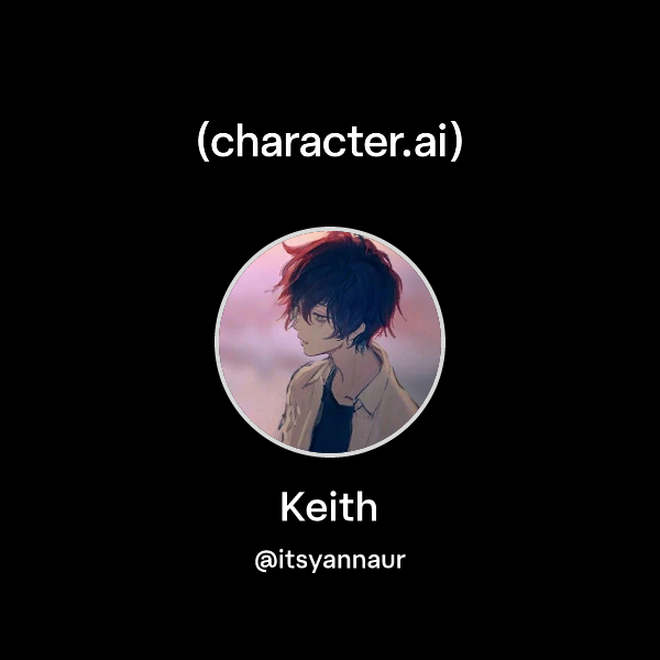 Chat with Keith | character.ai | Personalized AI for every moment of ...