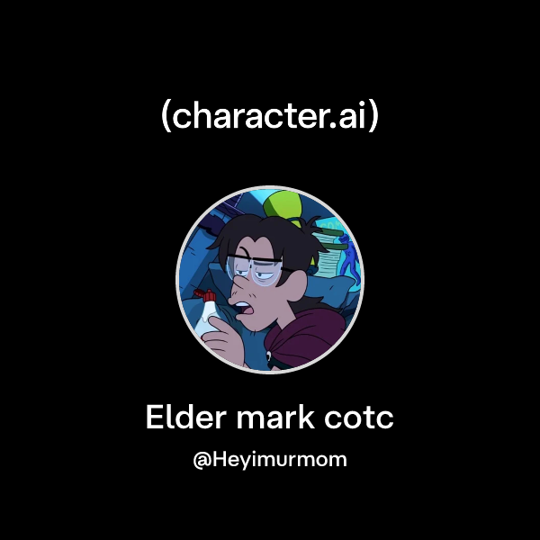 Chat with Elder mark cotc | character.ai | AI Chat, Reimagined–Your ...