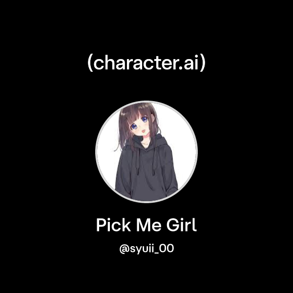 Chat with Pick Me Girl | character.ai | AI Chat, Reimagined–Your Words ...