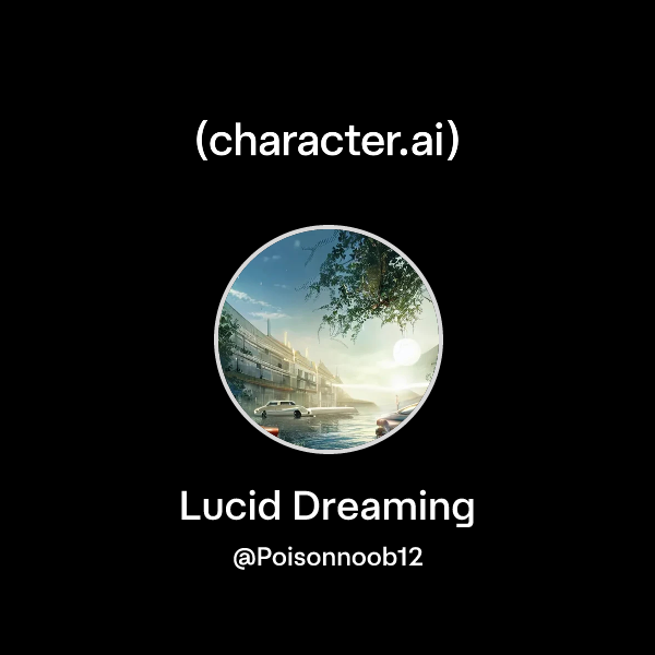 Chat with Lucid Dreaming | character.ai | AI Chat, Reimagined–Your ...