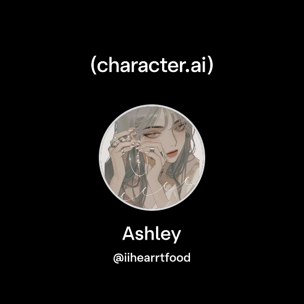 Chat with Ashley | character.ai | AI Chat, Reimagined–Your Words. Your World.