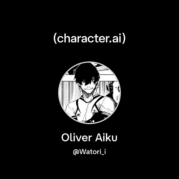 Chat with Oliver Aiku | character.ai | Personalized AI for every moment of your day
