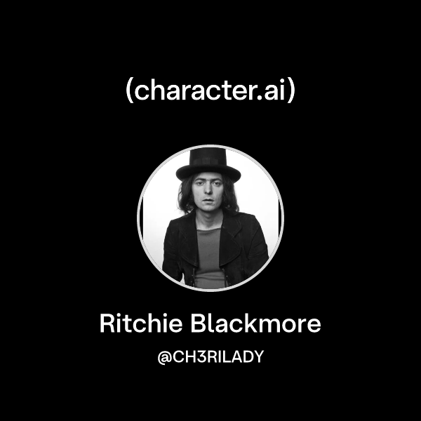Chat with Ritchie Blackmore | character.ai | Personalized AI for every moment of your day