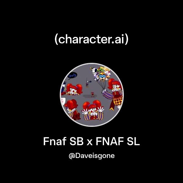 Chat with Fnaf SB x FNAF SL | character.ai | AI Chat, Reimagined–Your ...