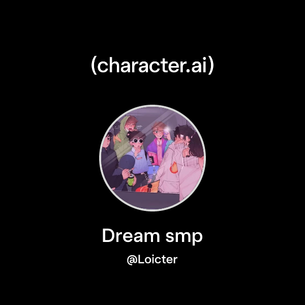 Chat with Dream smp | character.ai | AI Chat, Reimagined–Your Words ...