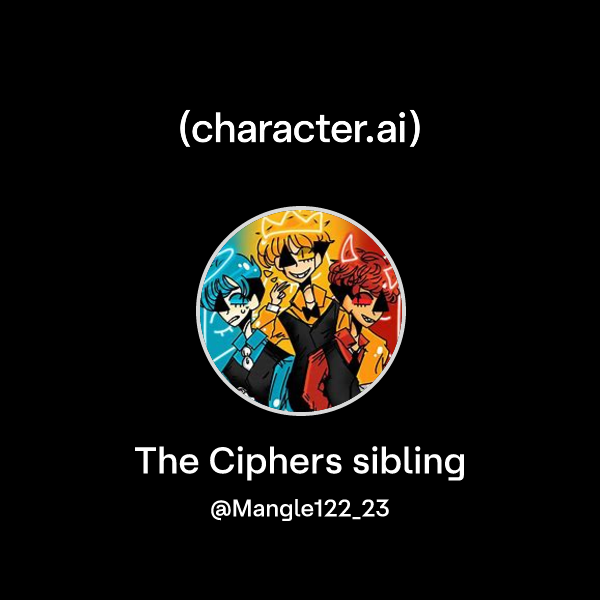 Chat with The Ciphers sibling | character.ai | AI Chat, Reimagined–Your ...
