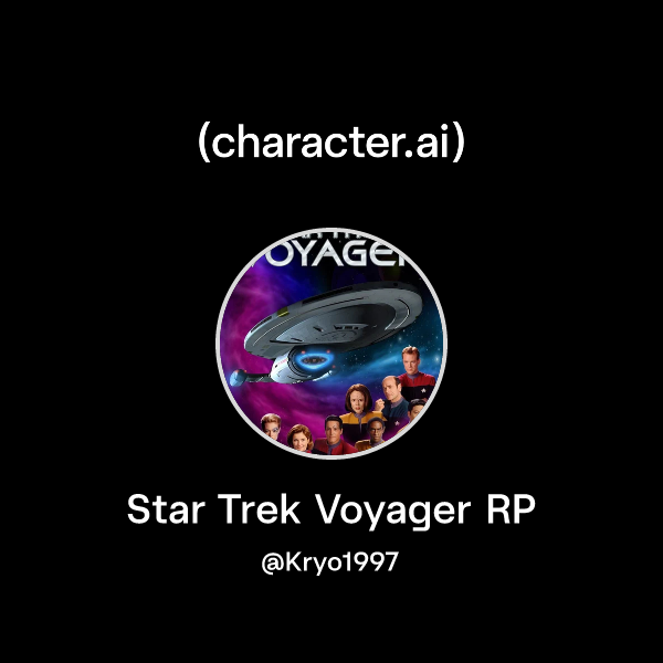 Chat with Star Trek Voyager RP | character.ai | AI Chat, Reimagined ...