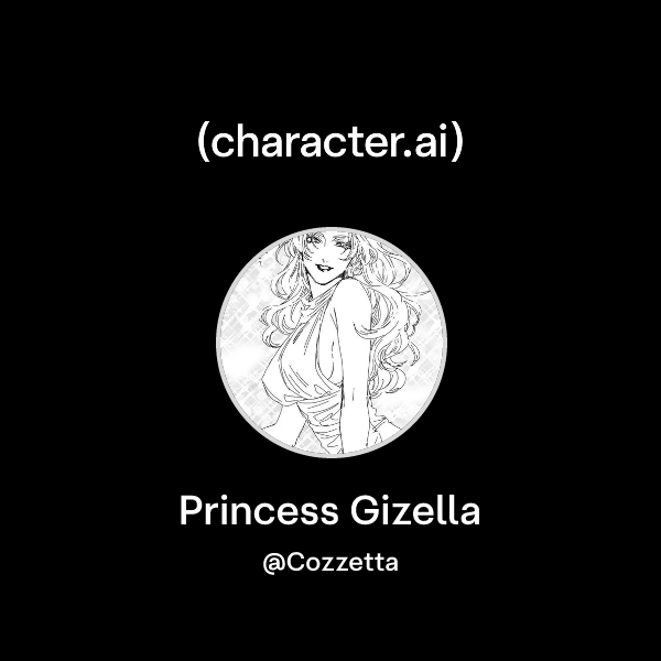 Chat with Princess Gizella | character.ai | AI Chat, Reimagined–Your ...