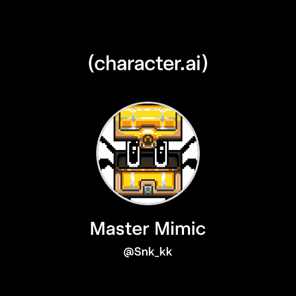 Chat with Master Mimic | character.ai | Personalized AI for every ...