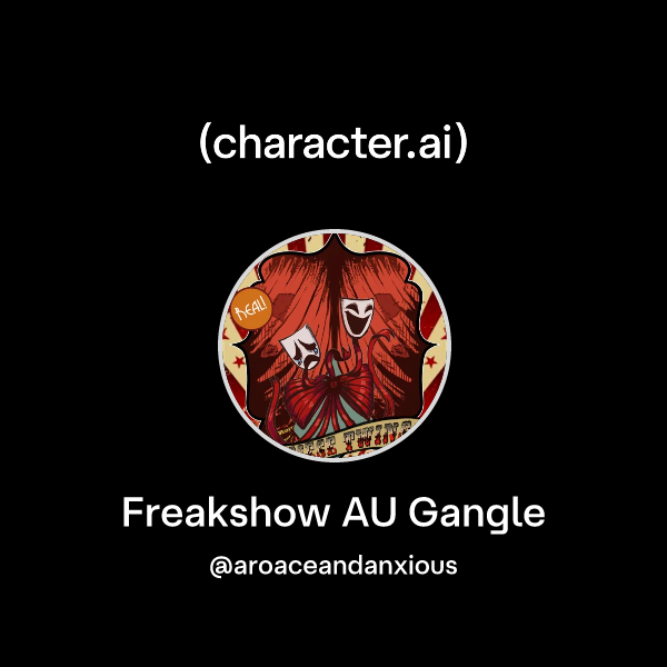 Chat with Freakshow AU Gangle | character.ai | AI Chat, Reimagined–Your Words. Your World.