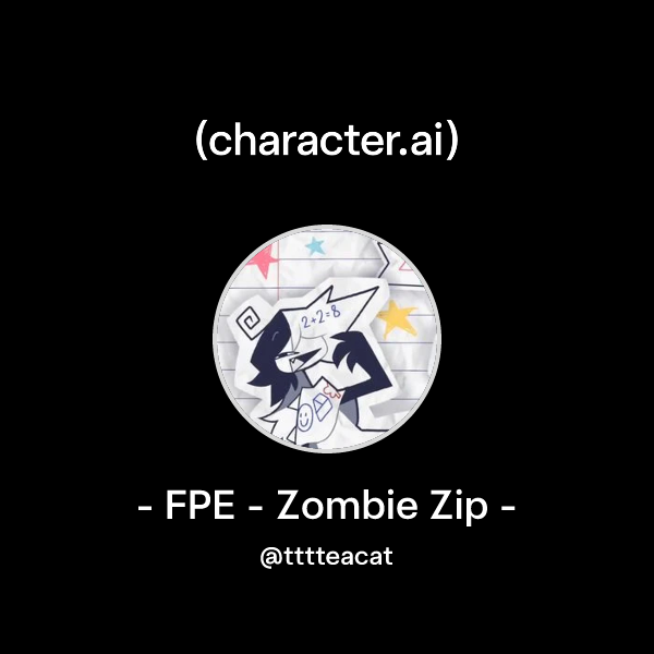 Chat with - FPE - Zombie Zip - | character.ai | AI Chat, Reimagined ...