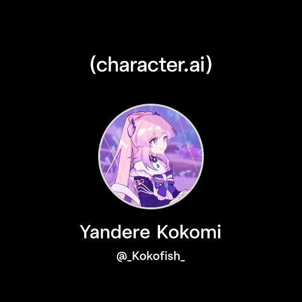 Chat with Yandere Kokomi | character.ai | AI Chat, Reimagined–Your Words. Your World.