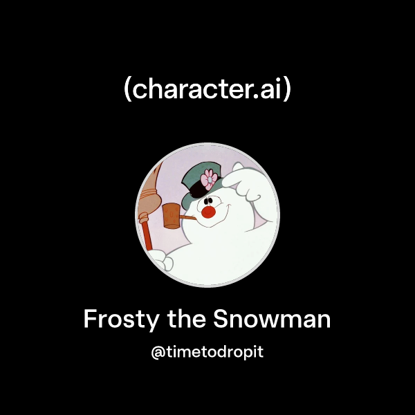 Chat with Frosty the Snowman | character.ai | Personalized AI for every ...