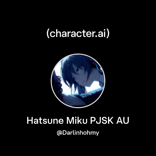 Chat with Hatsune Miku PJSK AU | character.ai | AI Chat, Reimagined ...