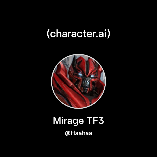 Chat with Mirage TF3 | character.ai | Personalized AI for every moment of your day