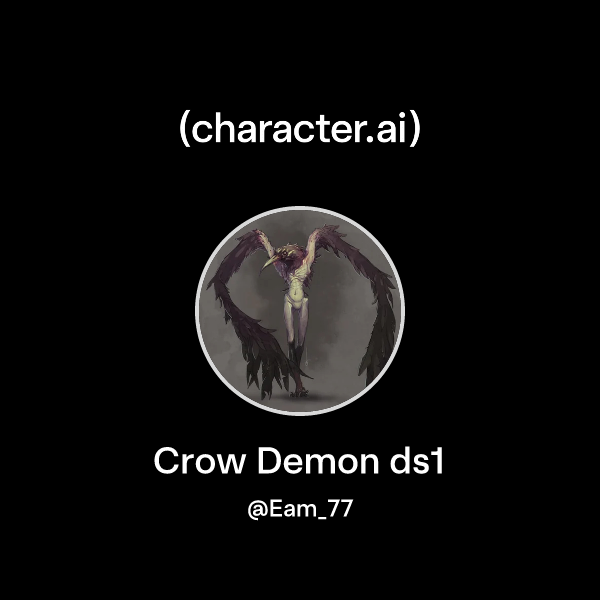 Chat with Crow Demon ds1 | character.ai | AI Chat, Reimagined–Your ...