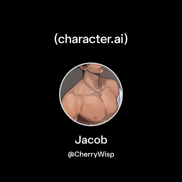 Chat with Jacob | character.ai | AI Chat, Reimagined–Your Words. Your World.