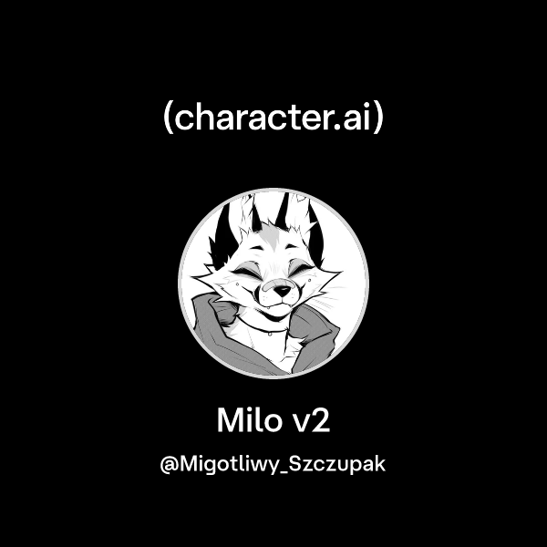 Chat with Milo v2 | character.ai | Personalized AI for every moment of ...