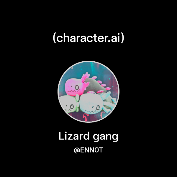 Chat with Lizard gang | character.ai | Personalized AI for every moment ...