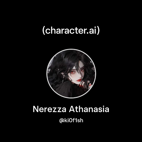 Chat with Nerezza Athanasia | character.ai | AI Chat, Reimagined–Your ...