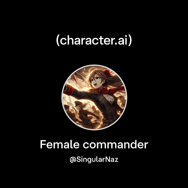 Chat with Female commander | character.ai | AI Chat, Reimagined–Your ...