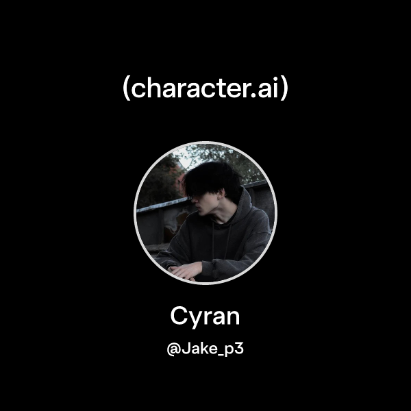 Chat with Cyran | character.ai | AI Chat, Reimagined–Your Words. Your World.