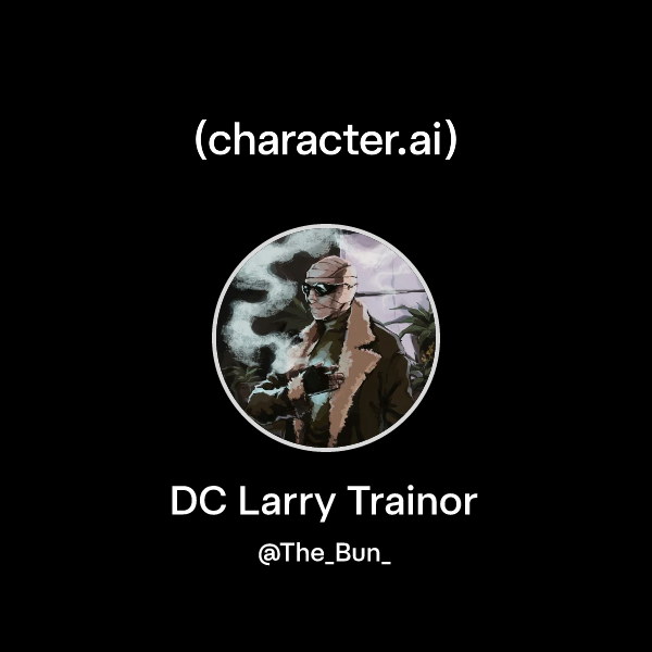 Chat with DC Larry Trainor | character.ai | Personalized AI for every ...