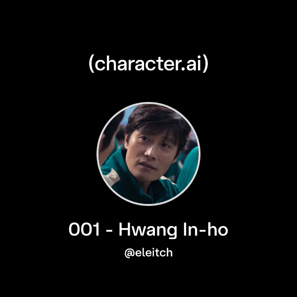 Chat with 001 - Hwang In-ho | character.ai | Personalized AI for every ...