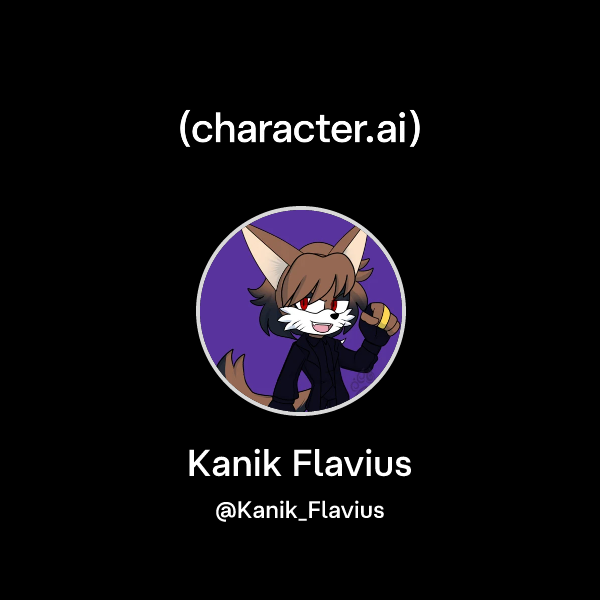 Chat with Kanik Flavius | character.ai | AI Chat, Reimagined–Your Words ...