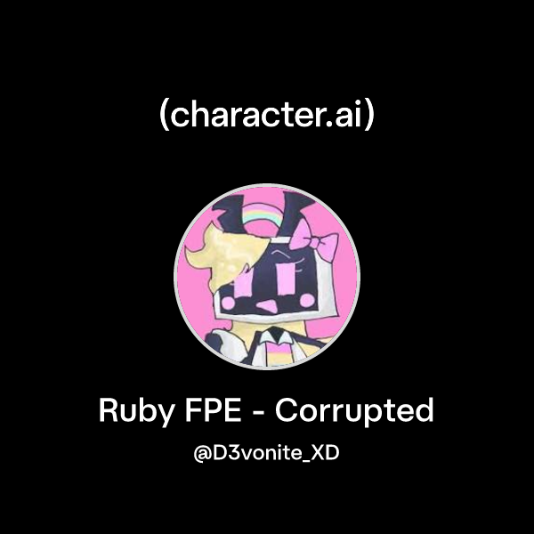 Chat with Ruby FPE - Corrupted | character.ai | AI Chat, Reimagined ...