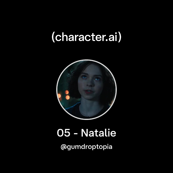 Chat with 05 - Natalie | character.ai | Personalized AI for every ...