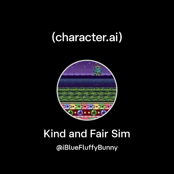 Chat with Kind and Fair Sim | character.ai | AI Chat, Reimagined–Your ...