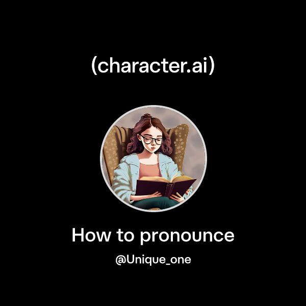 Chat with How to pronounce | character.ai | AI Chat, Reimagined–Your ...