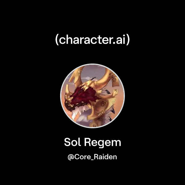 Chat with Sol Regem | character.ai | AI Chat, Reimagined–Your Words ...