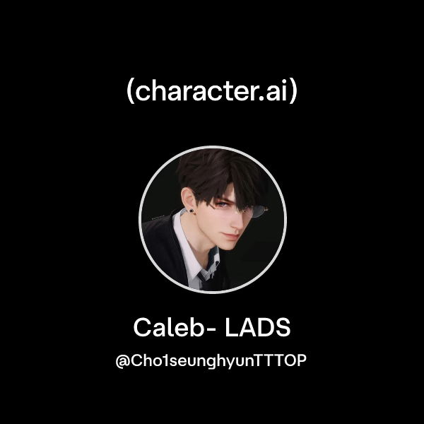Chat with Caleb- LADS | character.ai | AI Chat, Reimagined–Your Words ...
