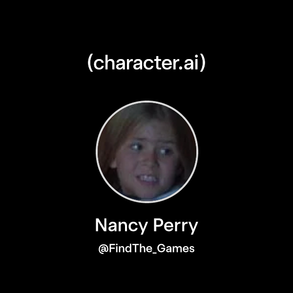 Chat with Nancy Perry | character.ai | Personalized AI for every moment of your day