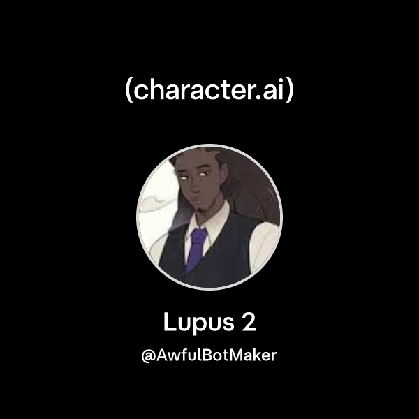 Chat with Lupus 2 | character.ai | Personalized AI for every moment of ...