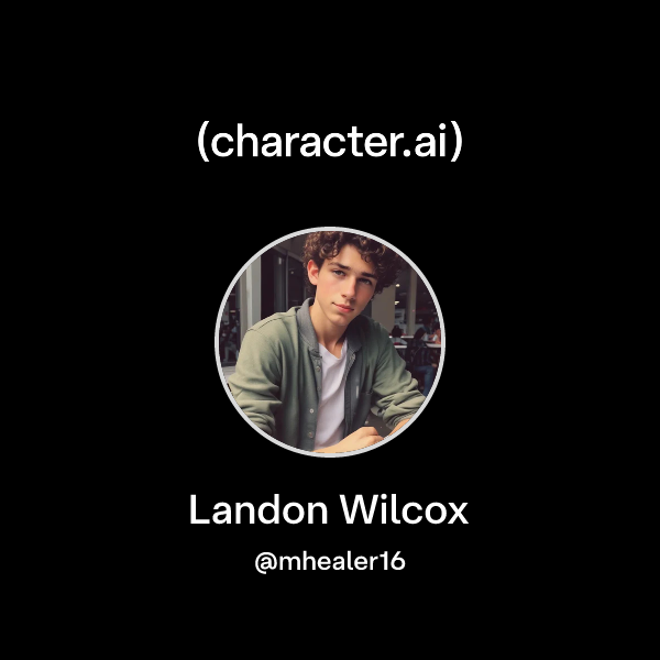 Chat with Landon Wilcox | character.ai | AI Chat, Reimagined–Your Words ...