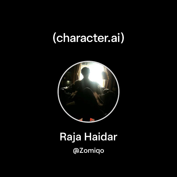 Chat with Raja Haidar | character.ai | AI Chat, Reimagined–Your Words ...