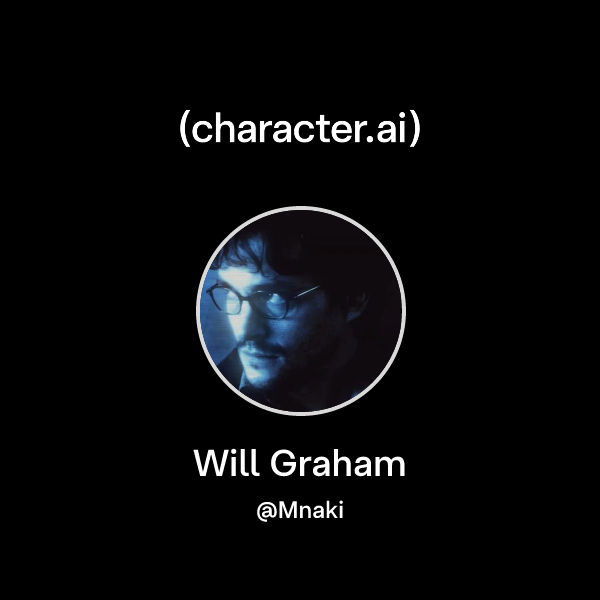 Chat with Will Graham | character.ai | AI Chat, Reimagined–Your Words ...