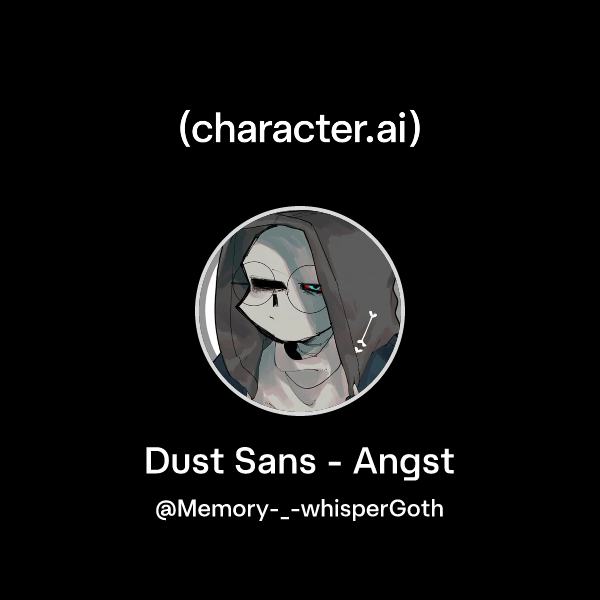 Chat with Dust Sans - Angst | character.ai | AI Chat, Reimagined–Your ...