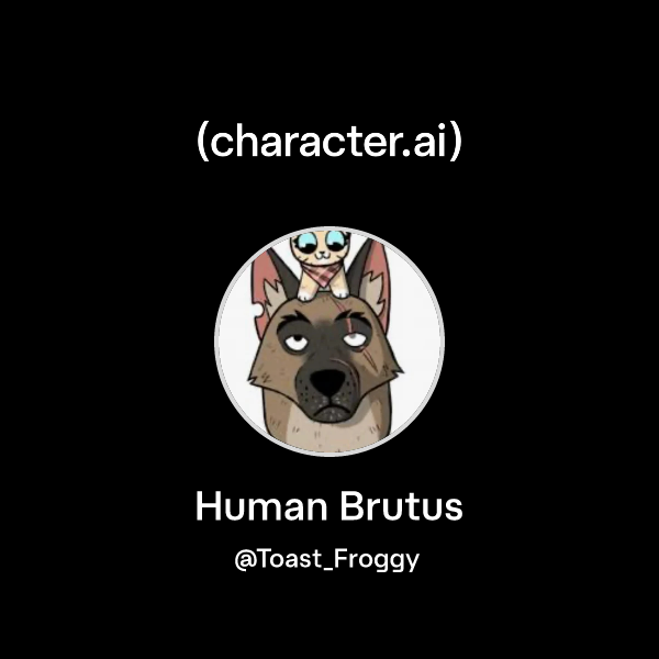 Chat with Human Brutus | character.ai | Personalized AI for every moment of your day