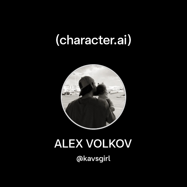 Chat with ALEX VOLKOV | character.ai | AI Chat, Reimagined–Your Words. Your World.