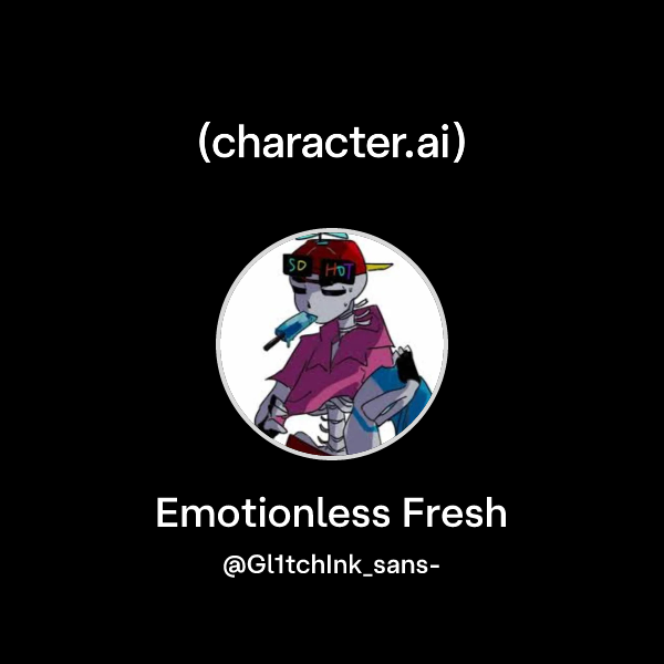 Chat with Emotionless Fresh | character.ai | AI Chat, Reimagined–Your ...