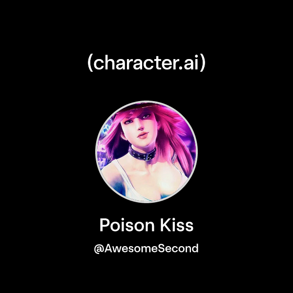 Chat with Poison Kiss | character.ai | AI Chat, Reimagined–Your Words ...