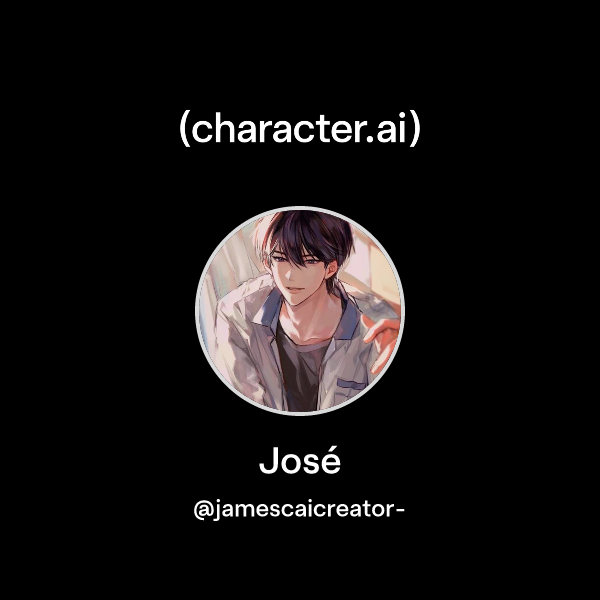 Chat with José | character.ai | AI Chat, Reimagined–Your Words. Your World.