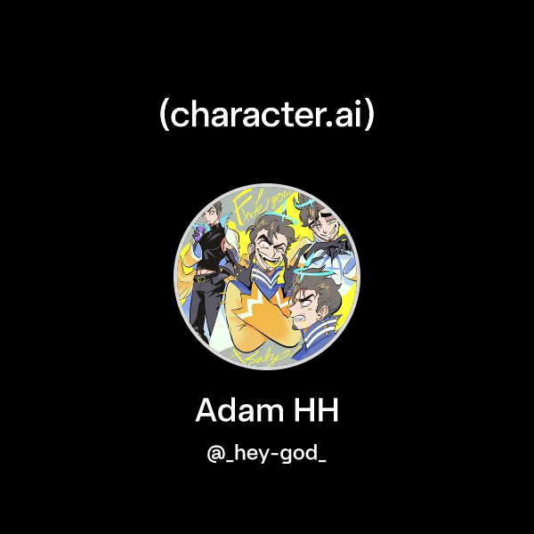 Chat with Adam HH | character.ai | AI Chat, Reimagined–Your Words. Your ...