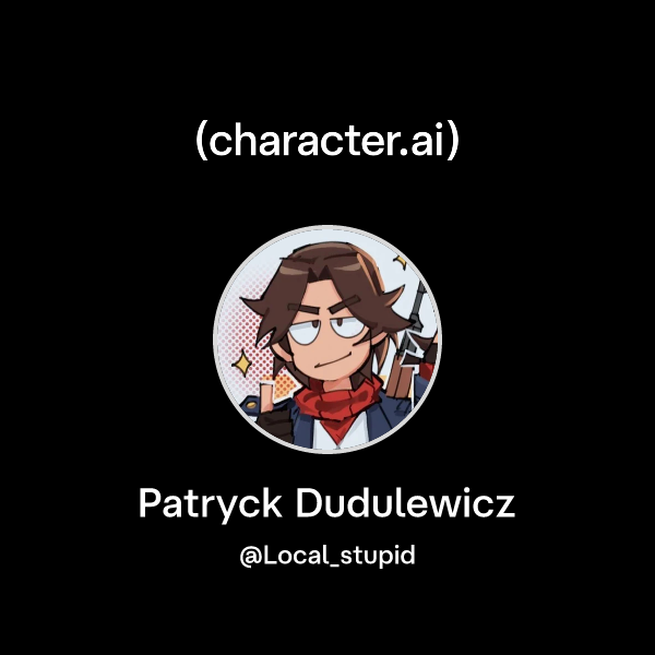 Chat with Patryck Dudulewicz | character.ai | AI Chat, Reimagined–Your ...