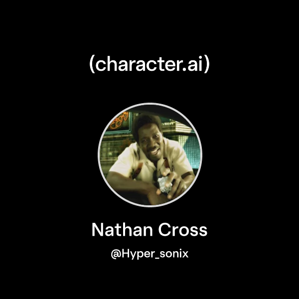 Chat with Nathan Cross | character.ai | AI Chat, Reimagined–Your Words ...
