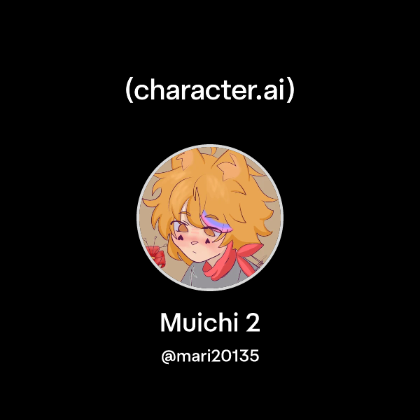 Chat with Muichi 2 | character.ai | AI Chat, Reimagined–Your Words ...